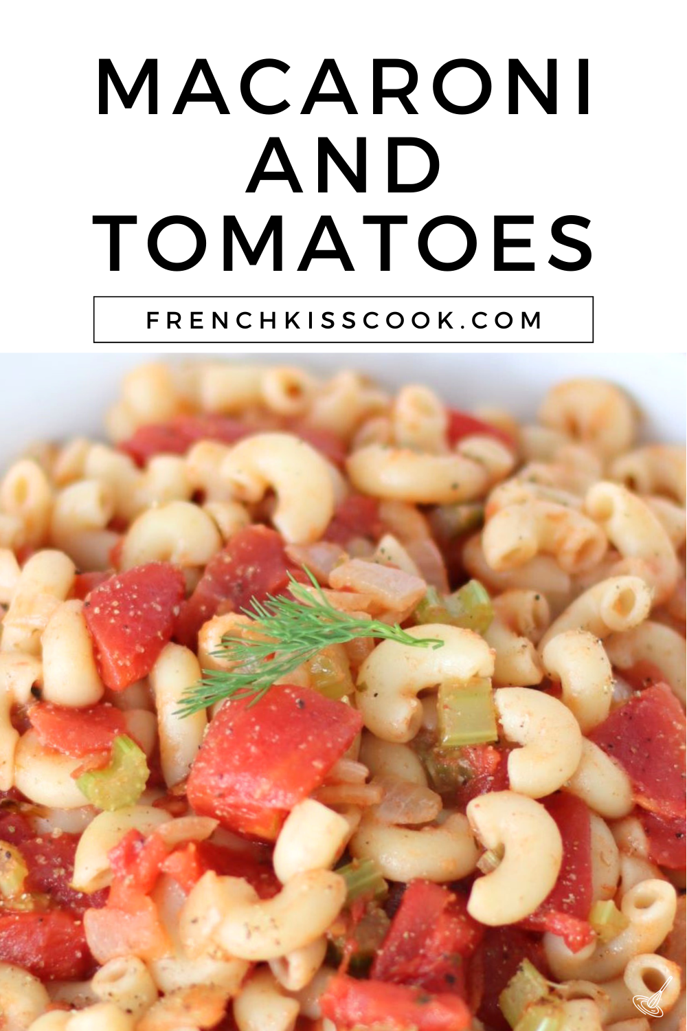 Macaroni and Tomatoes Recipe - French Kiss Cook