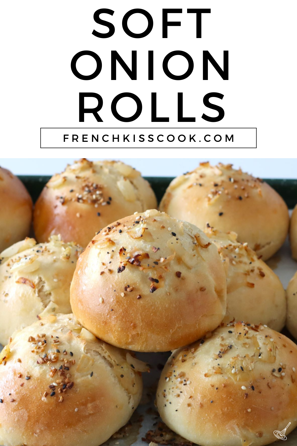 Soft Onion Rolls - French Kiss Cook
