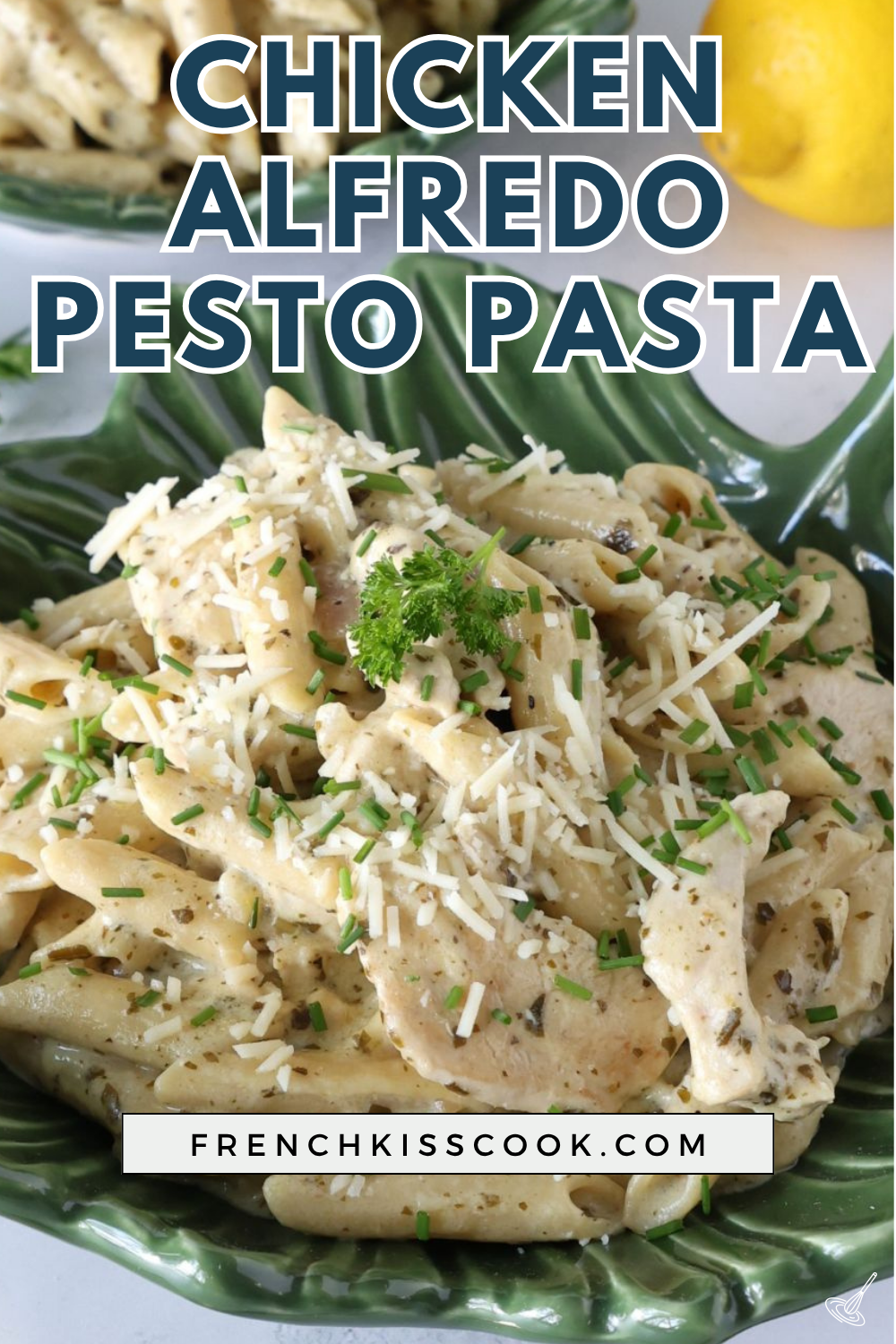 Chicken Alfredo Pesto Pasta - French Kiss Cook